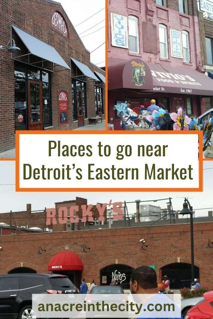 Visiting Detroit’s Eastern Market and Beyond
